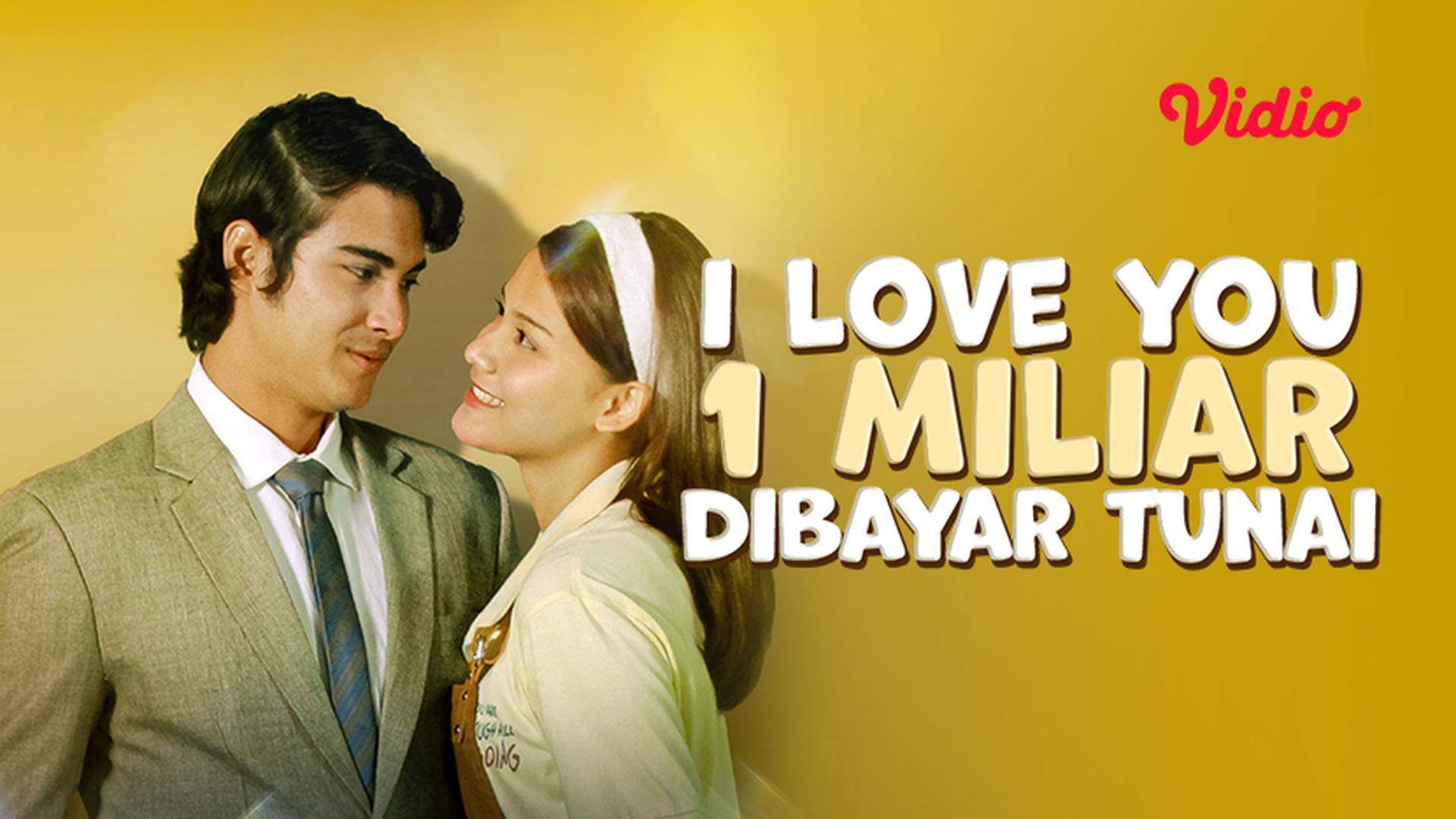 Streaming I Love You 1 Miliar Dibayar Tunai | Vidio