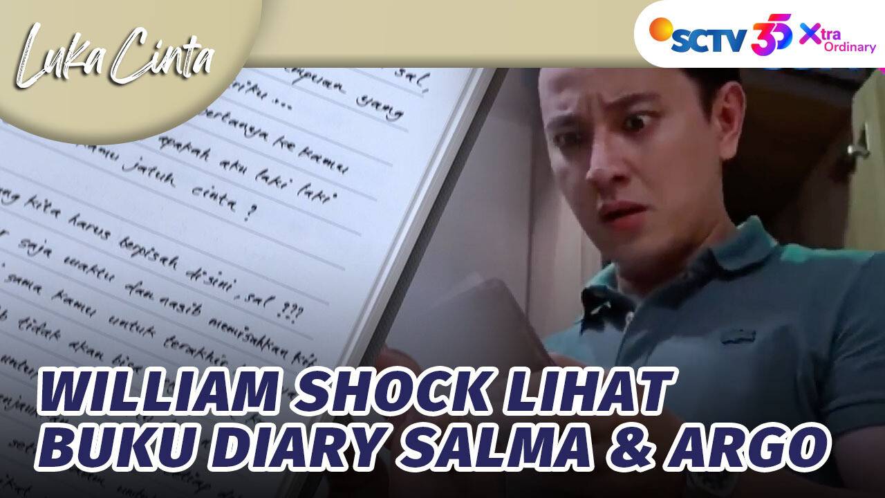 [Gratis] Luka Cinta - GONG! William Temukan Diary Argo dan Salma | Luka Cinta - Episode 296 ...