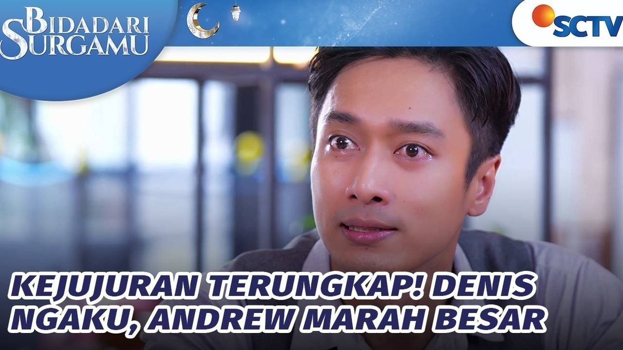 [Gratis] Bidadari Surgamu - Kejujuran Terungkap! Denis Ngaku, Andrew ...