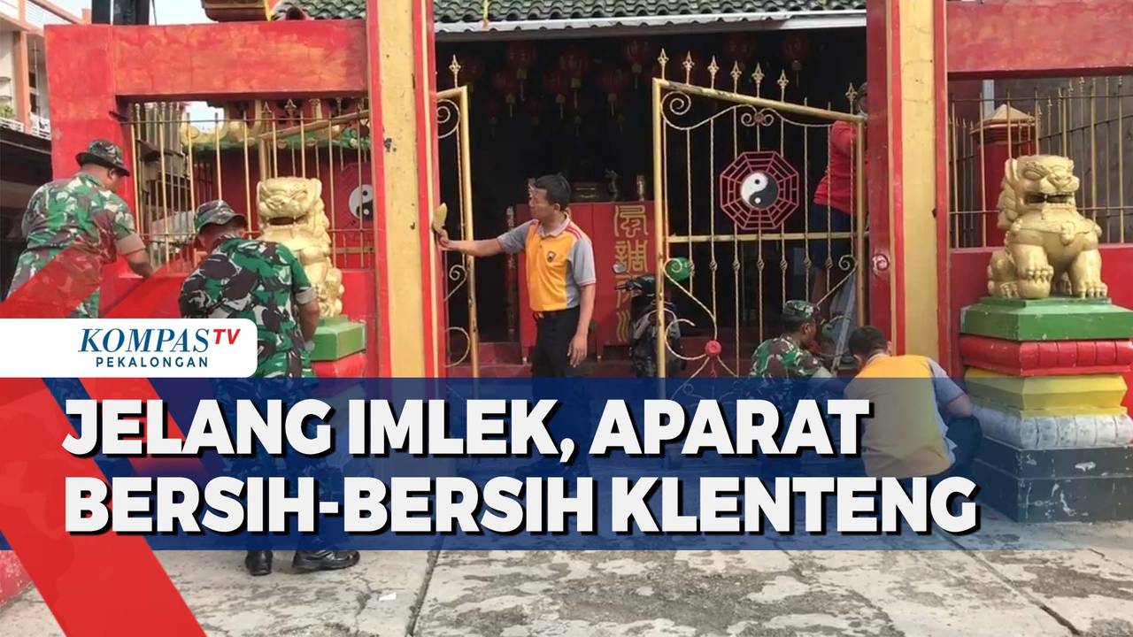 Jelang Imlek, TNI - Polri dan Ormas Bersih - Bersih Klenteng - Kompas ...