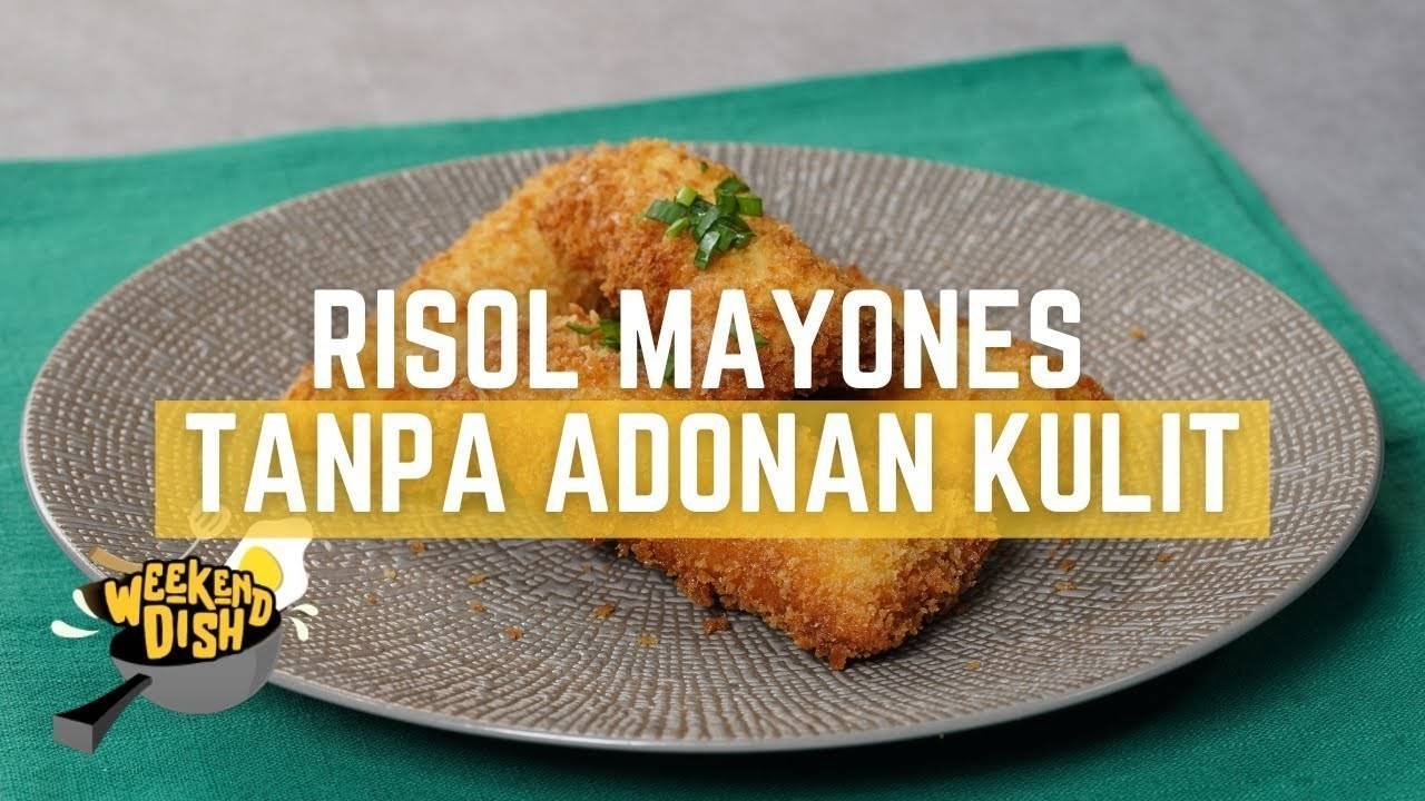 Resep Risol Mayones Viral, Anti Gagal | WEEKEND DISH