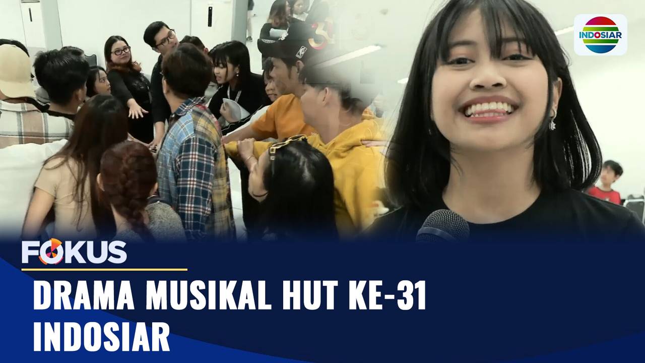 Drama Musikal HUT Ke-31 Indosiar | Fokus - INDOSIAR