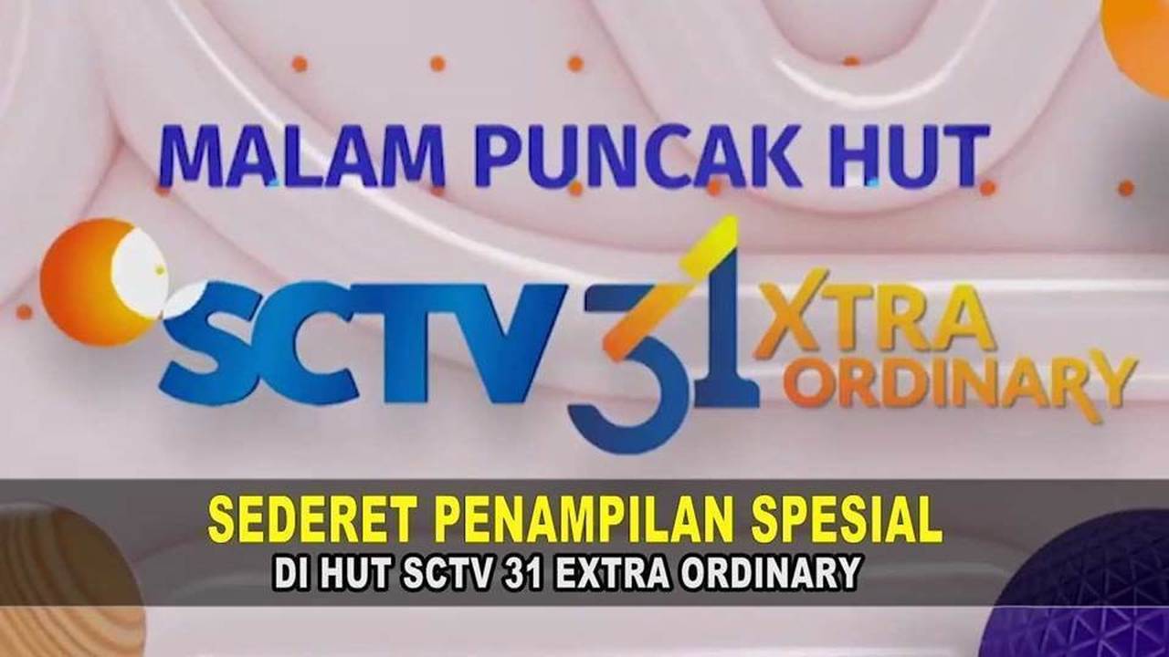 Sederet Penampilan Spesial di HUT SCTV 31 XtraOrdinary - Halo Selebriti ...