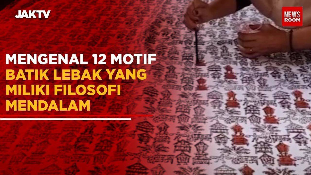 Mengenal 12 Motif Batik Lebak Yang Miliki Filosofi Mendalam - jaktv ...
