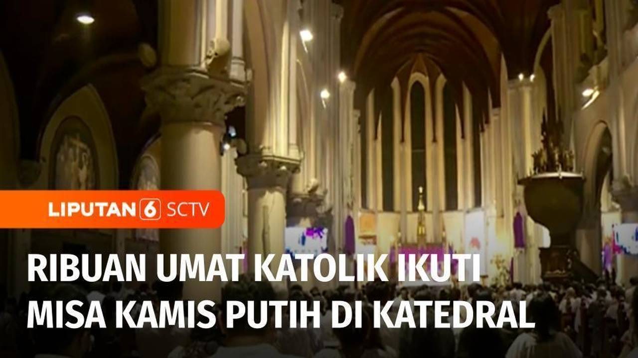 Ribuan Umat Katolik Mengikuti Misa Kamis Putih di Gereja Katedral ...