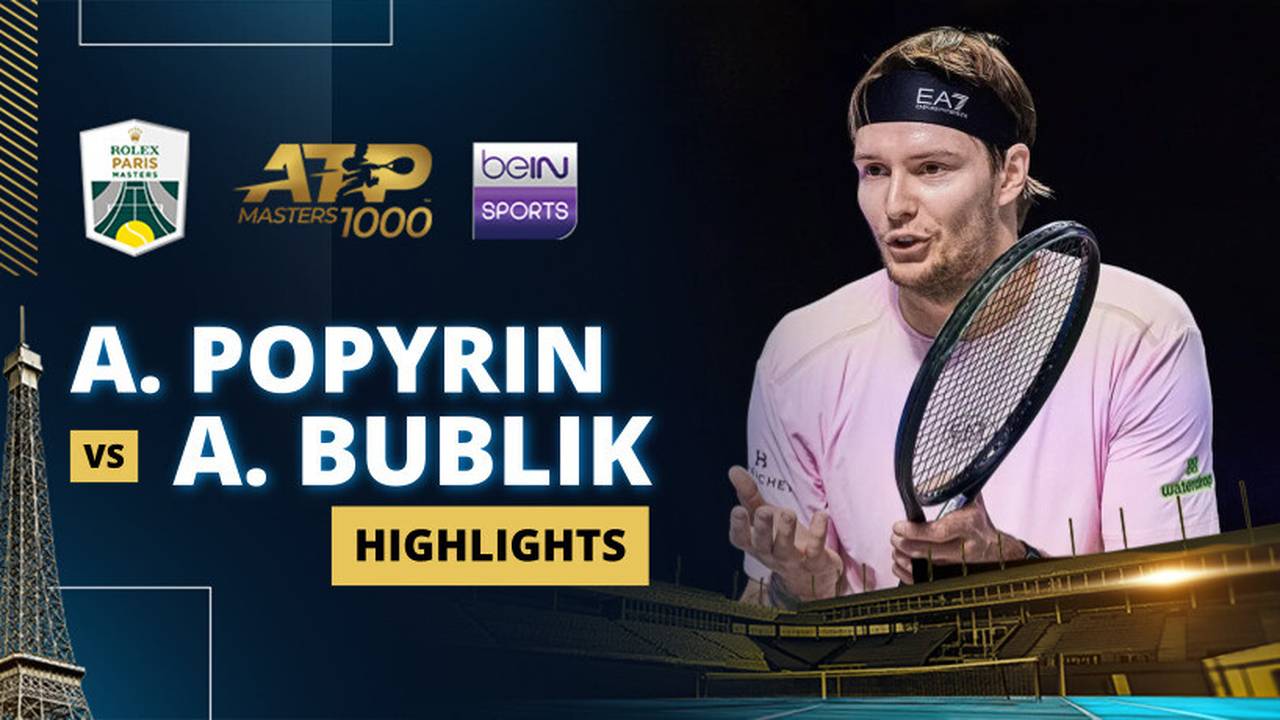 A. Popyrin vs A. Bublik - Highlight | ATP 1000: Rolex Paris Masters 2025