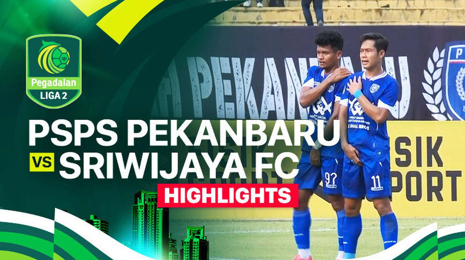PSPS Pekanbaru vs Sriwijaya FC - Highlights | Pegadaian Liga 2 2024/25 | Vidio