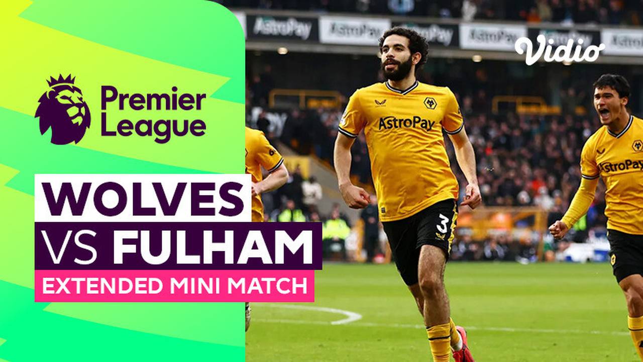 Wolves vs Fulham - Extended Mini Match | Premier League 23/24 | Vidio