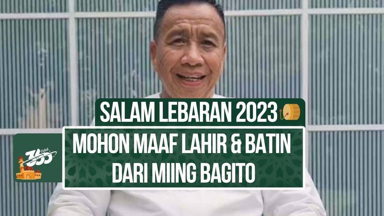 Salam Lebaran! Miing Bagito: Semoga Hari yang Fitri Ini Kita Kembali ...