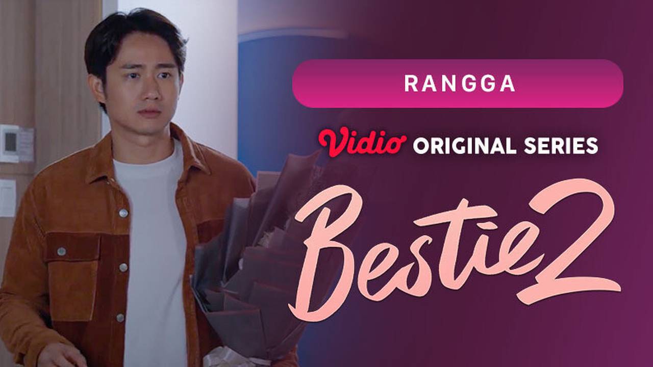 [Gratis] Bestie - Bestie 2 - Vidio Originals Series | Rangga (2023) | Vidio