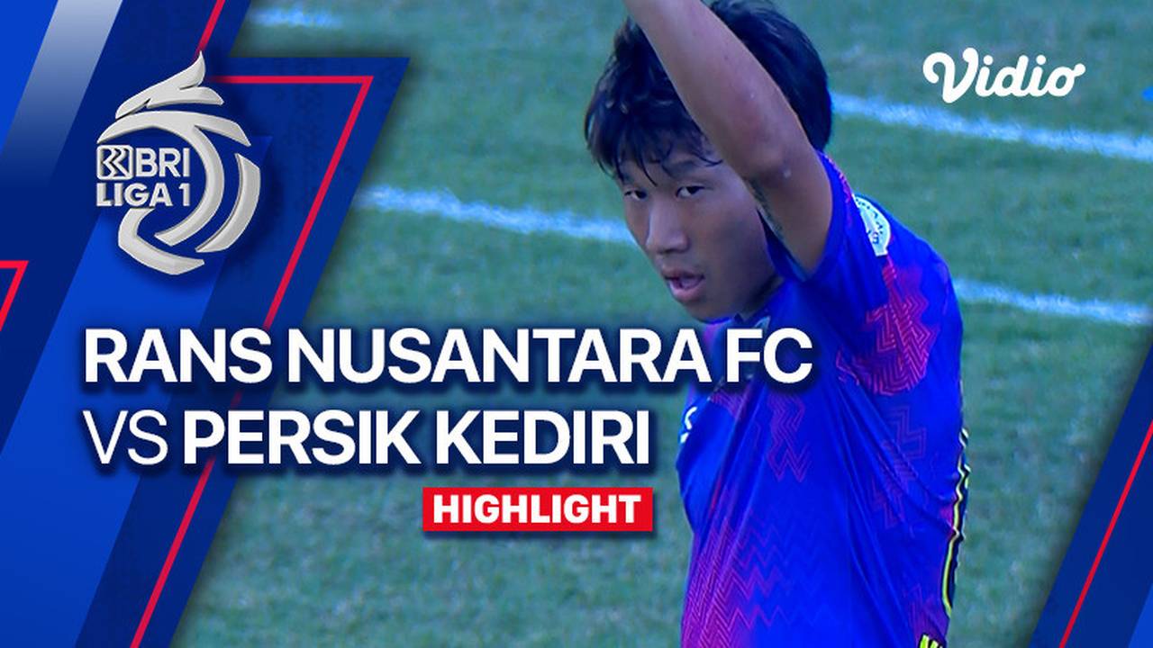 Highlights - RANS Nusantara FC vs PERSIK Kediri | BRI Liga 1 2023/24 ...