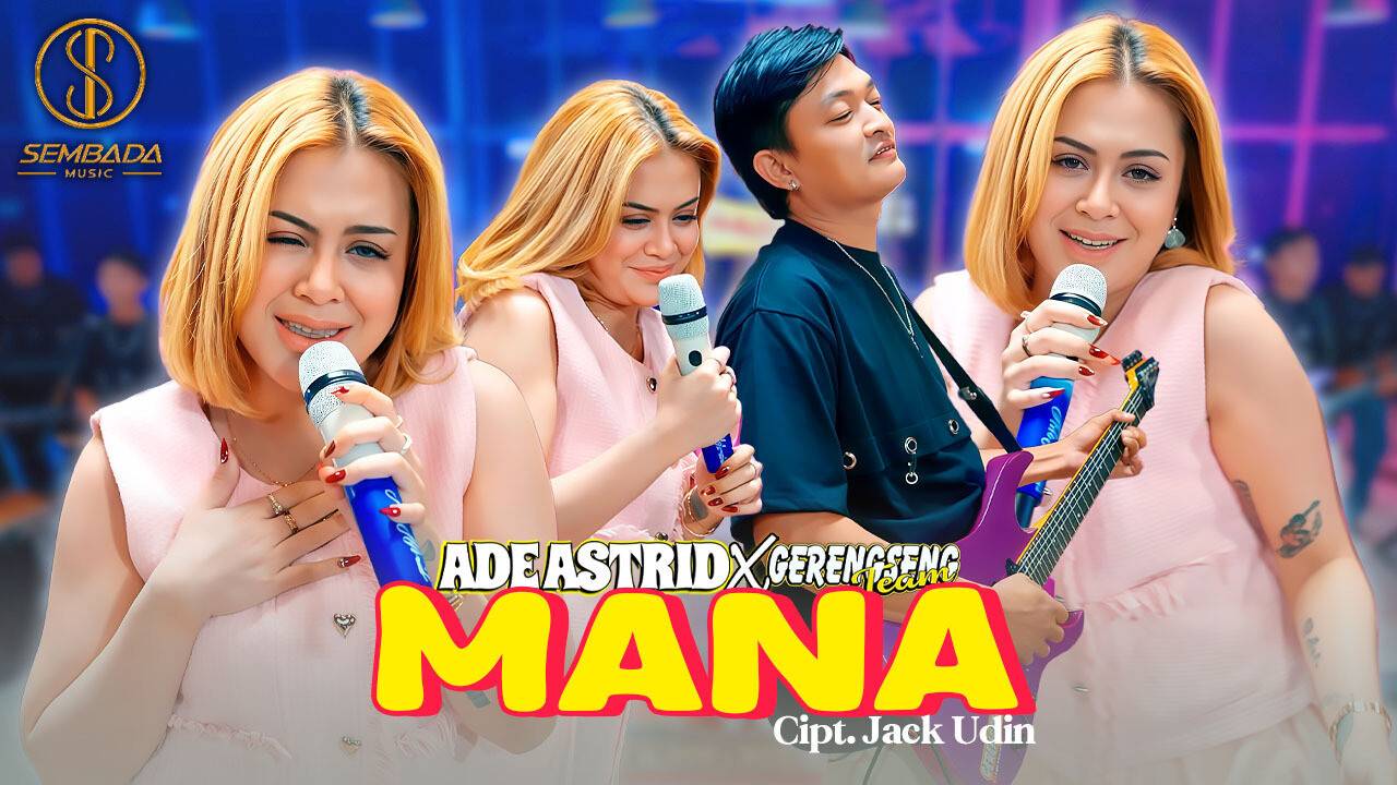 MANA - ADE ASTRID X GERENGSENG TEAM (Mana Janji Anjeun Nu Rek Satia ...