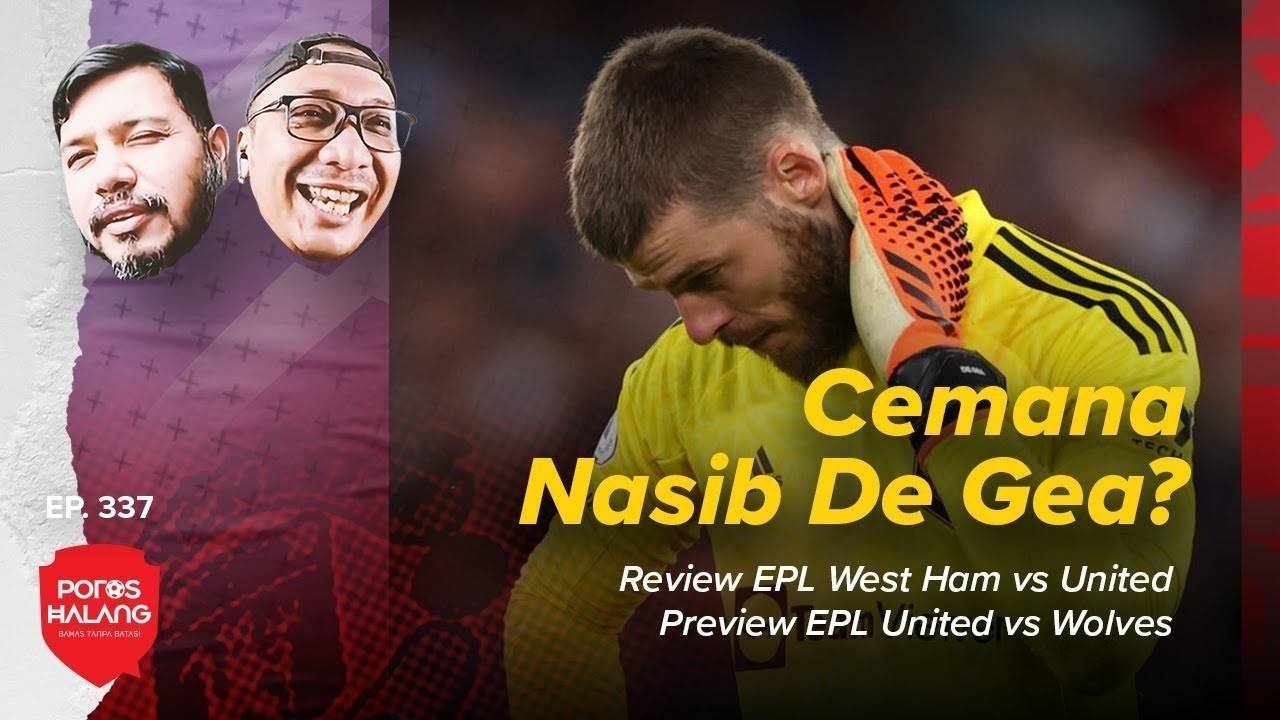 CEMANA NASIB DE GEA? - Review EPL Aston Villa vs Manchester United + Preview EPL vs Wolves | Vidio
