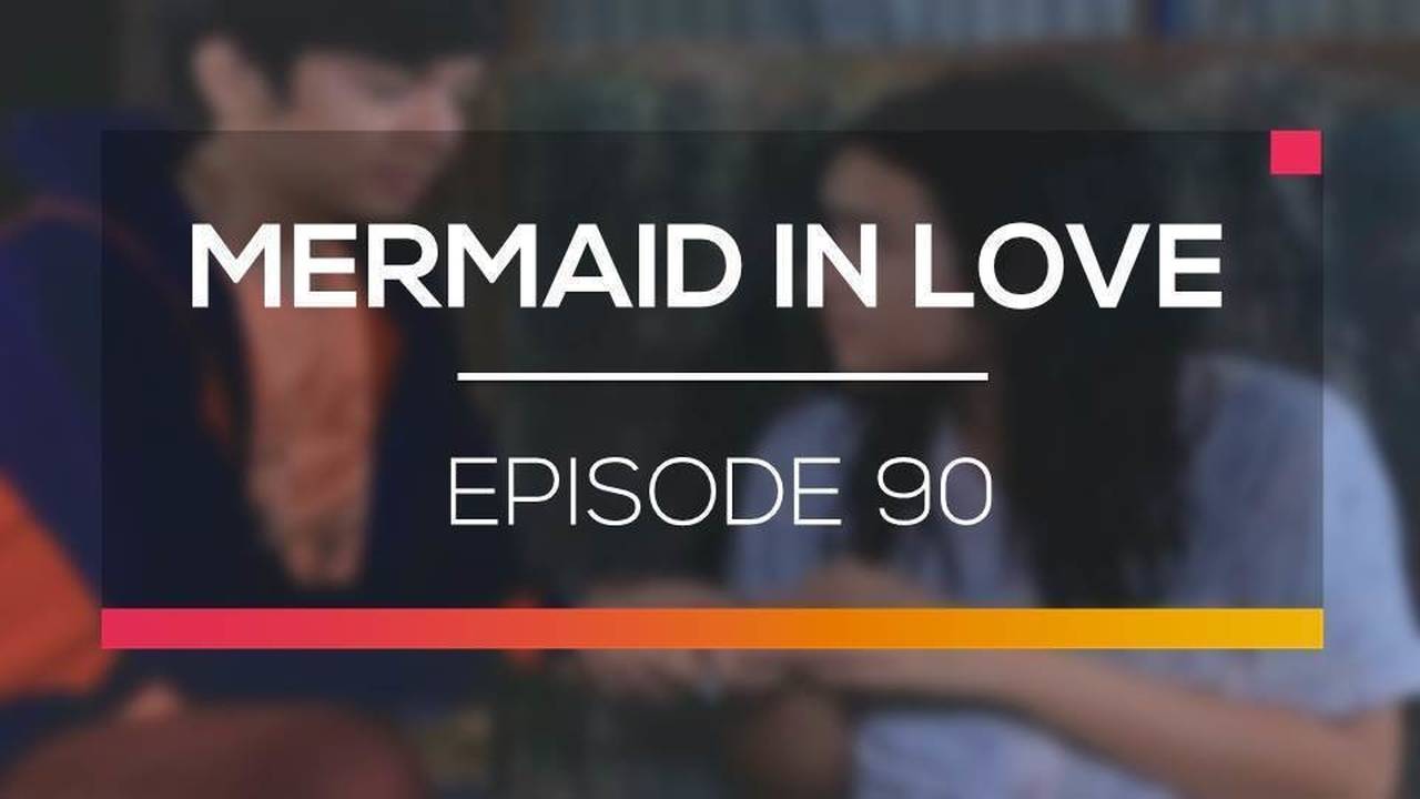 Mermaid In Love - Episode 90 (2017)