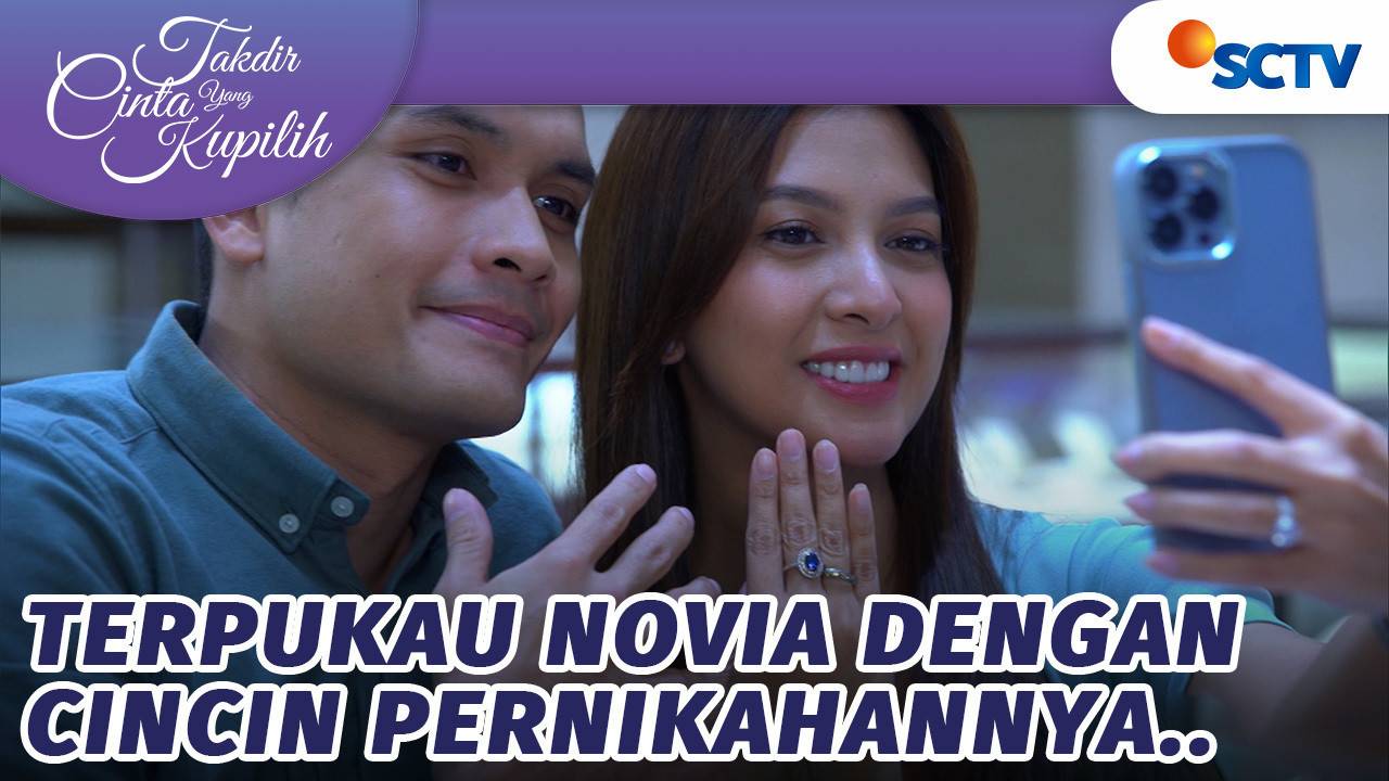 [Gratis] Takdir Cinta Yang Kupilih - Ya Ampun, Novia Sampai Terpukau Melihat Cincin Pernikahan ...