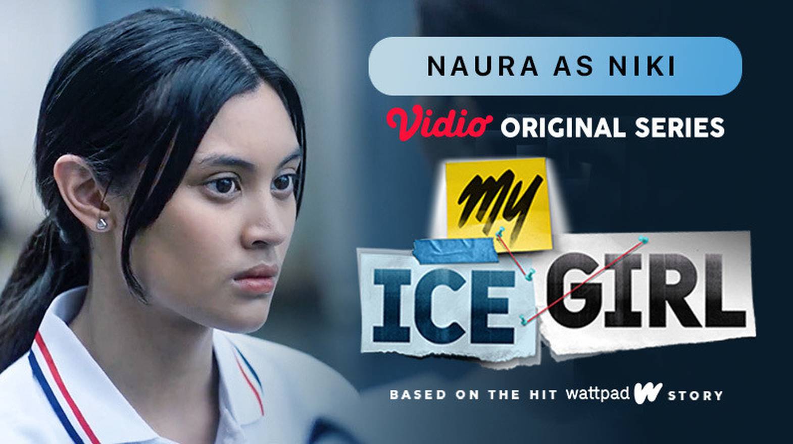 [Gratis] My Ice Girl - My Ice Girl - Vidio Original Series | Naura as Niki (2022) | Vidio