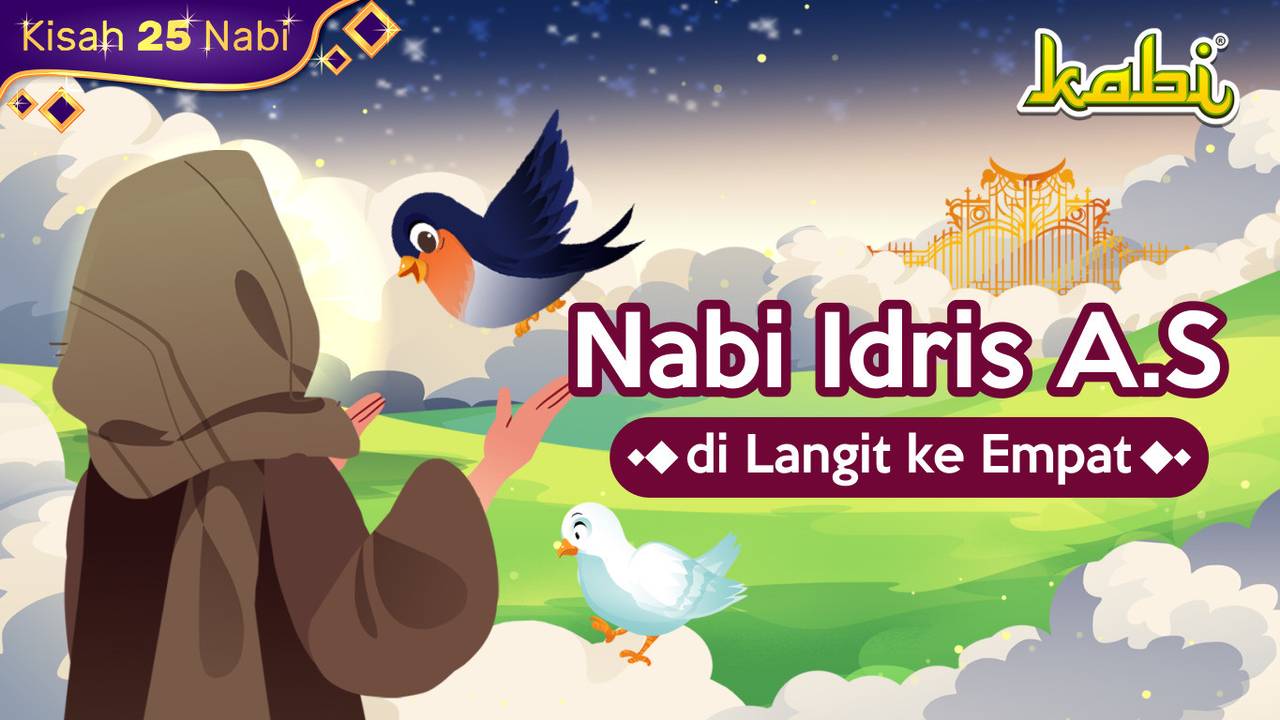 KABI - Kisah Sahabat Nabi - Kisah Nabi Idris di Langit ke Empat | Kisah ...
