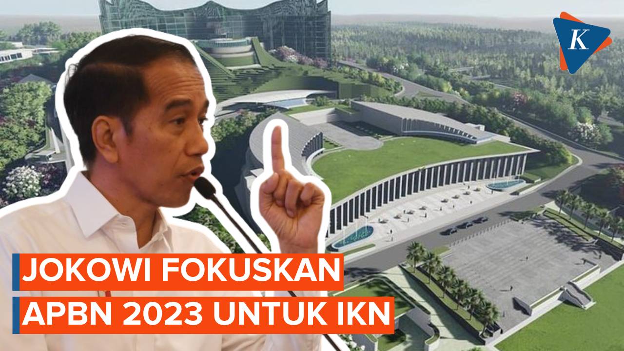 Jokowi: Fokus APBN 2023 untuk Bangun IKN - Kompascom | Vidio