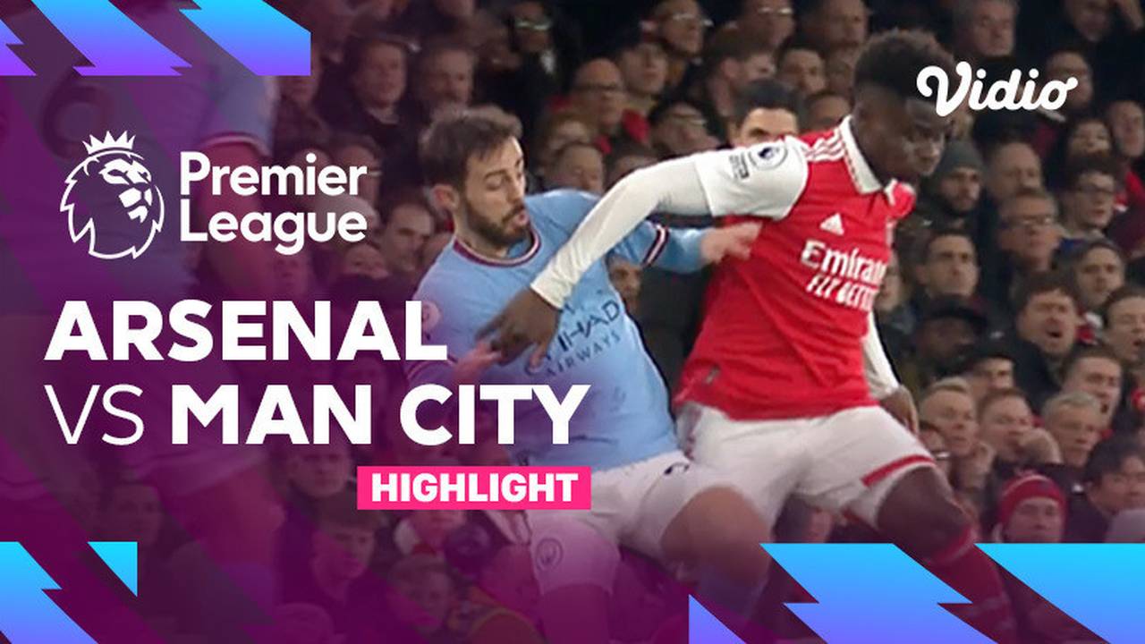 Highlights - Arsenal vs Man City | Premier League 22/23 | Vidio