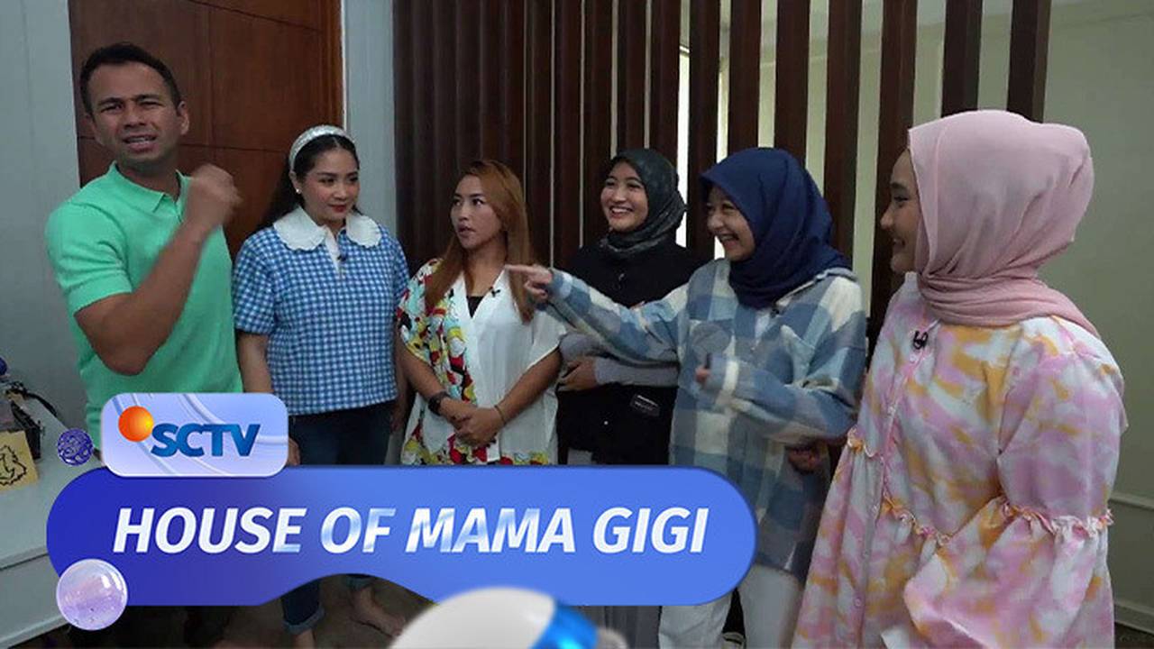 House of Mama Gigi - Fatin Shidqia, Arafah Rianti, Halda Rianta | Vidio