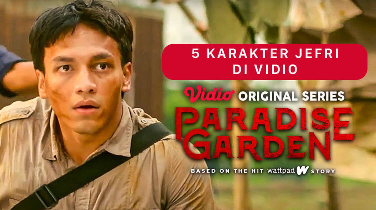 Gratis Paradise Garden Paradise Garden Vidio Original Series 5 Karakter Jefri Di Vidio