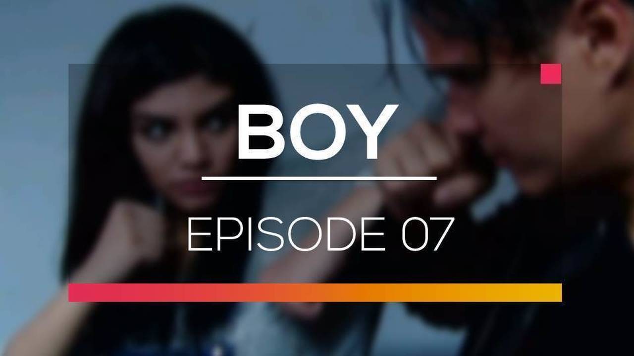 Nonton Sinetron Boy Episode 7 Vidio