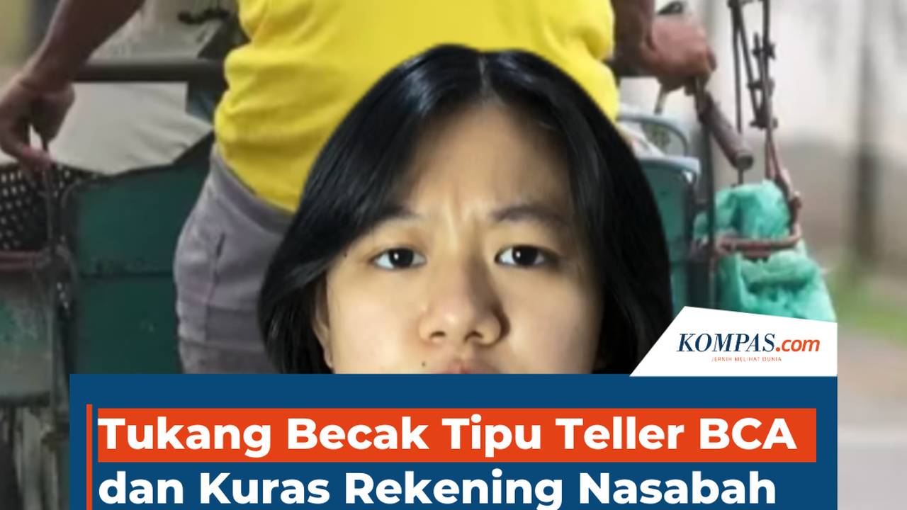 Tukang Becak Tipu Teller BCA dan Kuras Rekening Nasabah Rp 345 Juta ...