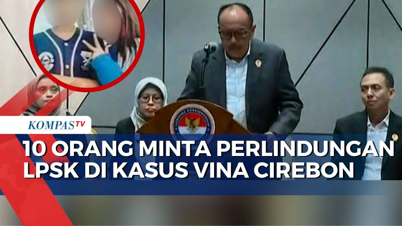 10 Orang Minta Perlindungan di Kasus Vina Cirebon, Begini Kata LPSK ...