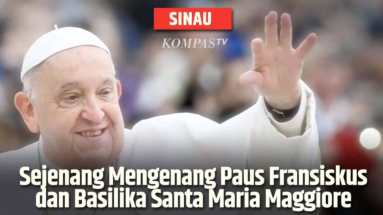 Paus Fransiskus Sang Gembala Telah Berpulang, dan Memori Basilika Santa ...