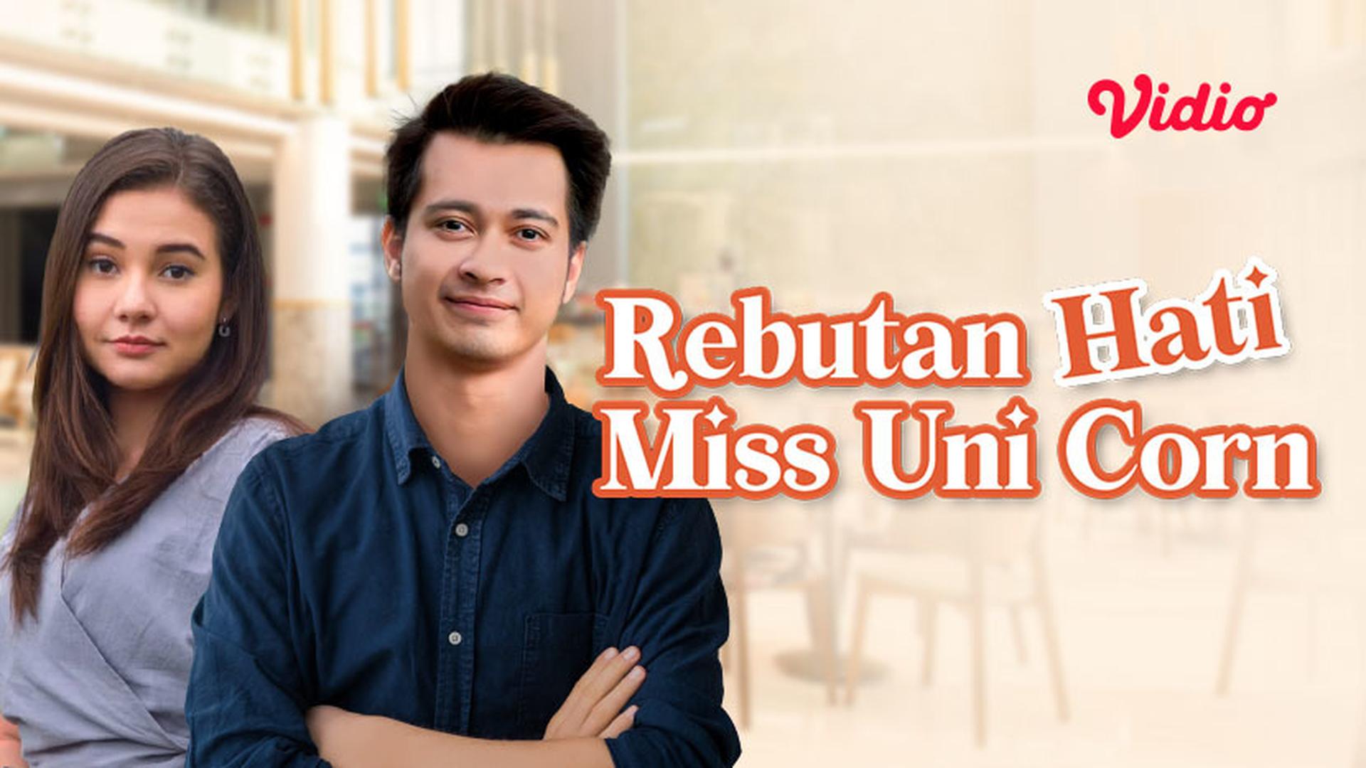 Streaming Rebutan Hati Miss Uni Corn | Vidio