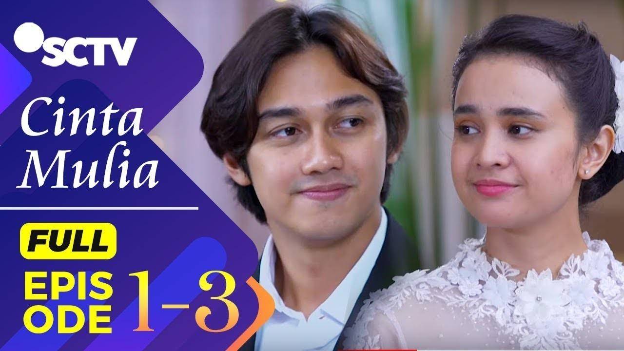 Cinta Mulia - Episode 1, 2, 3 Part 1/2 (2020) | Vidio