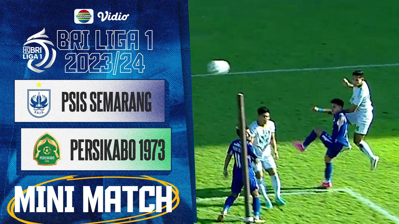 PSIS Semarang VS PERSIKABO 1973 - Mini Match | BRI Liga 1 2023/24 | Vidio