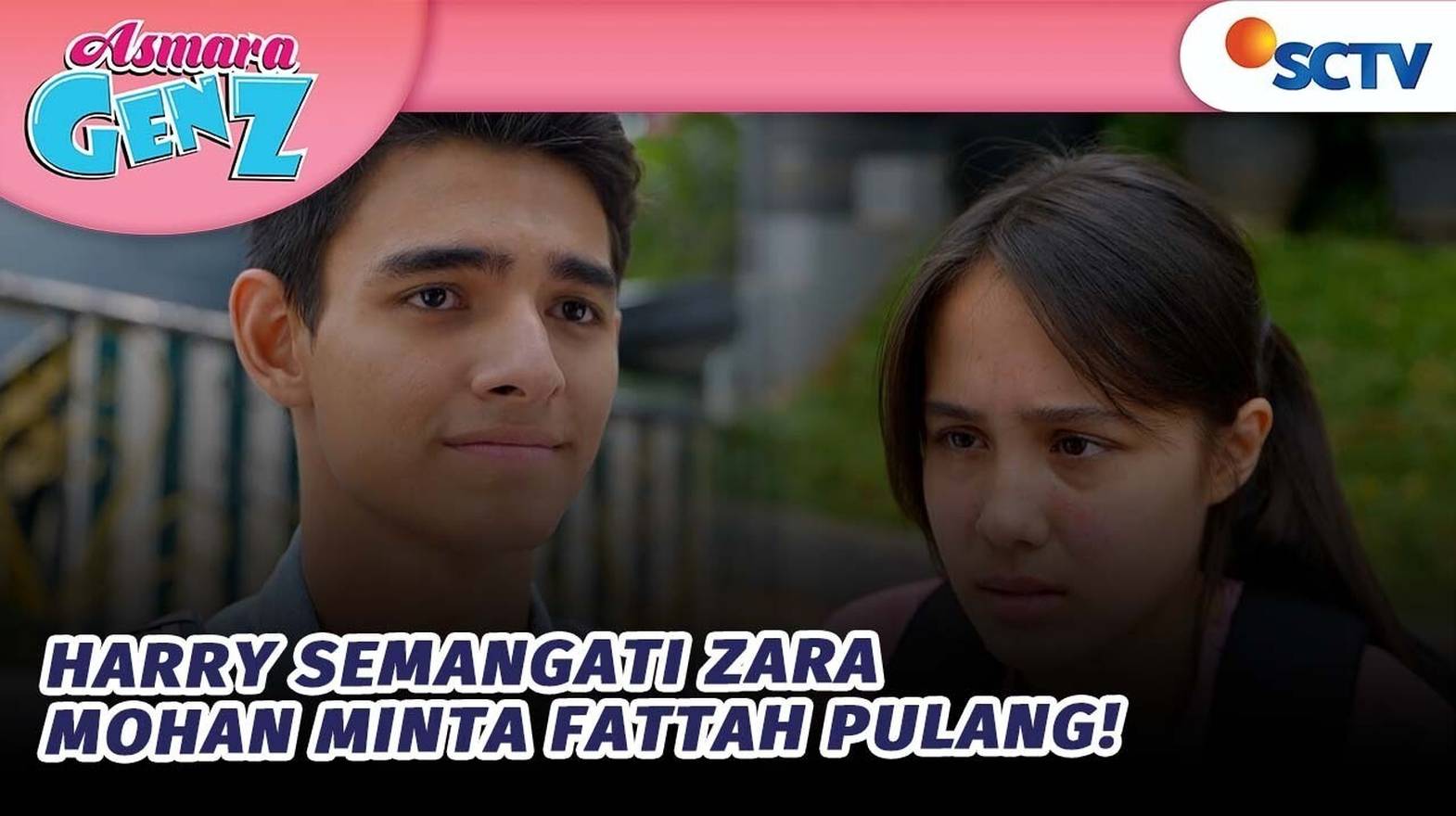 Asmara Gen Z - Harry Semangati Zara, Mohan Minta Fattah Pulang ...