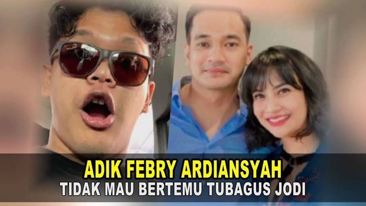 Adik Febry Ardiansyah Tidak Mau Bertemu Tubagus Jodi | Halo Selebriti | Vidio