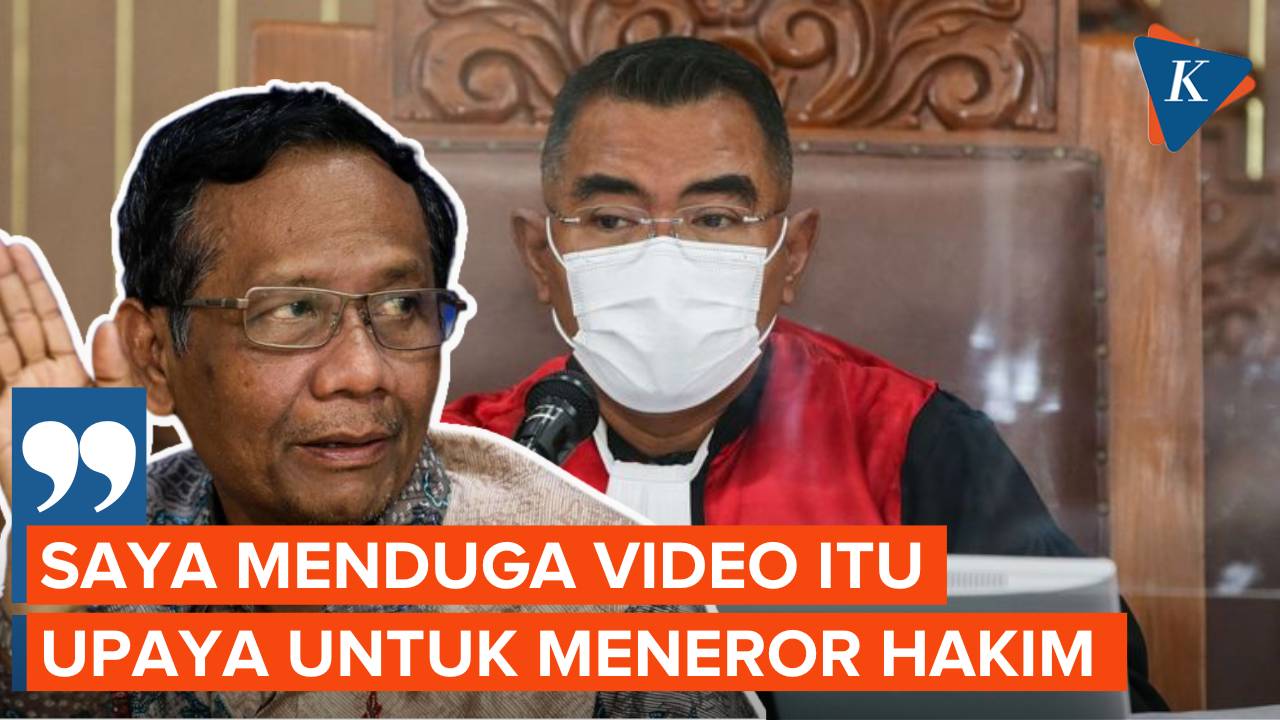Pernah Alami Hal Serupa Mahfud Md Menduga Video Hakim Wahyu Adalah
