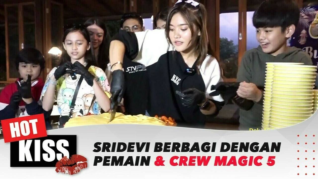Seru!! Sridevi Berbagi Dengan All Pemain & Crew Magic 5 | Hot Kiss | Vidio