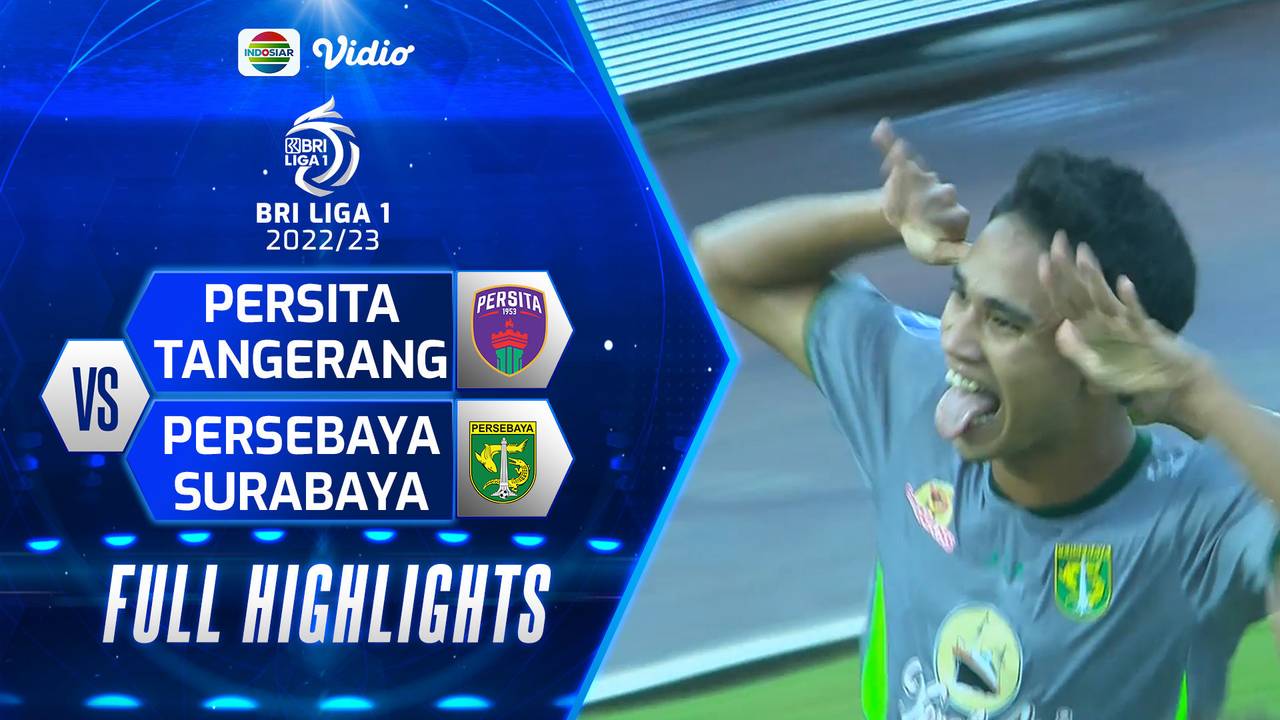 Full Highlights - PERSITA Tangerang VS PERSEBAYA Surabaya | BRI Liga 1 2022/2023 | Vidio