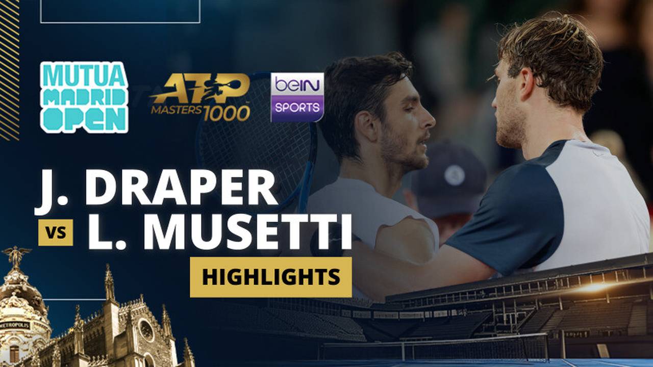 J. Draper vs L. Musetti - Highlights | ATP Mutua Madrid Open 2025