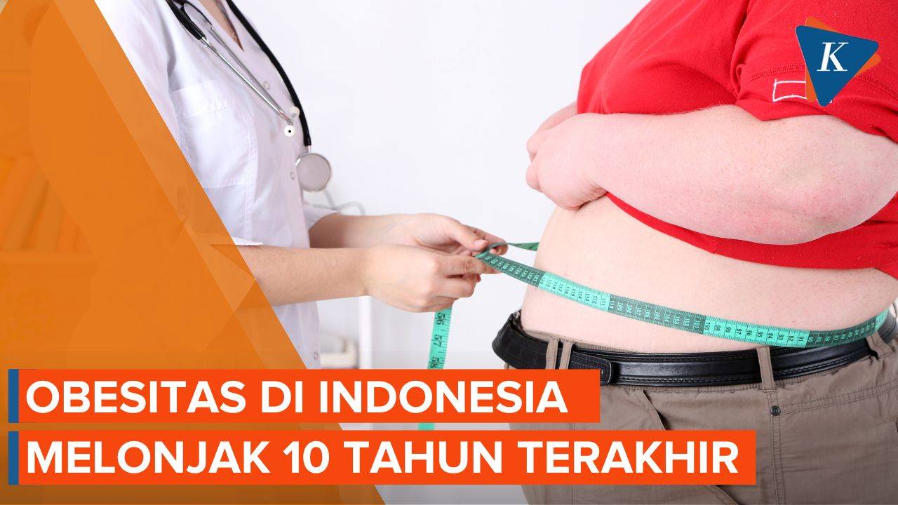 Kasus Obesitas di Indonesia Meningkat Signifikan, Ketahui Penyebabnya ...