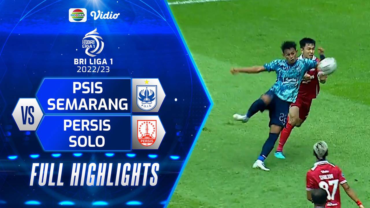 Full Highlights - PSIS Semarang VS Persis Solo | BRI Liga 1 2022/2023 ...