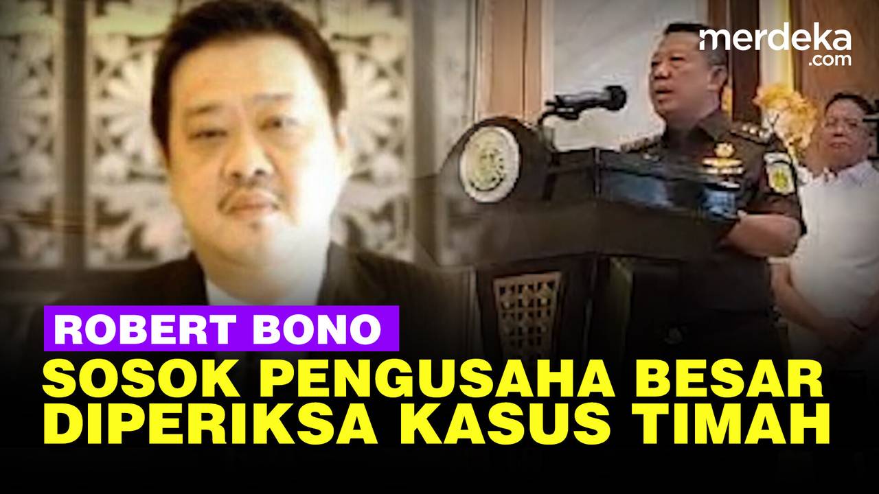 Kejagung Buka-Bukaan Sosok Pengusaha Robert Bono Diperiksa Kasus Korupsi Timah - merdeka | Vidio