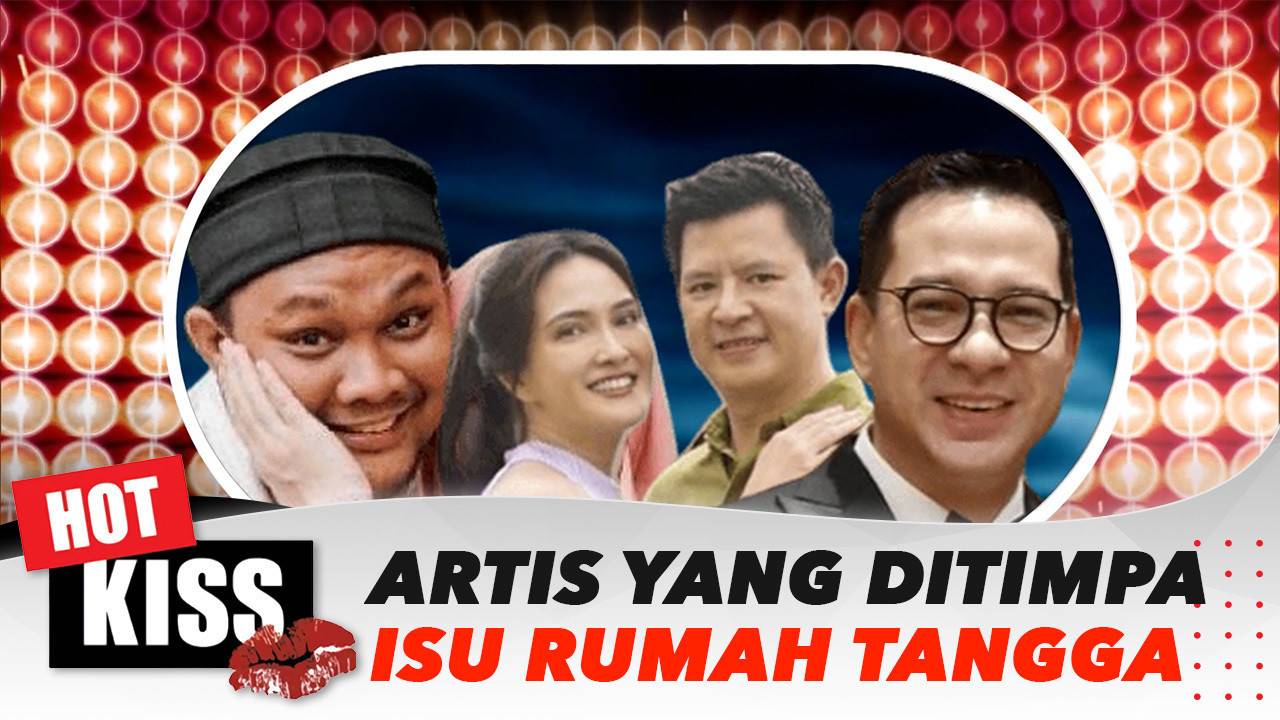 Deretan Artis Yang Rumah Tangganya Diujung Tanduk | Hot Kiss | Vidio
