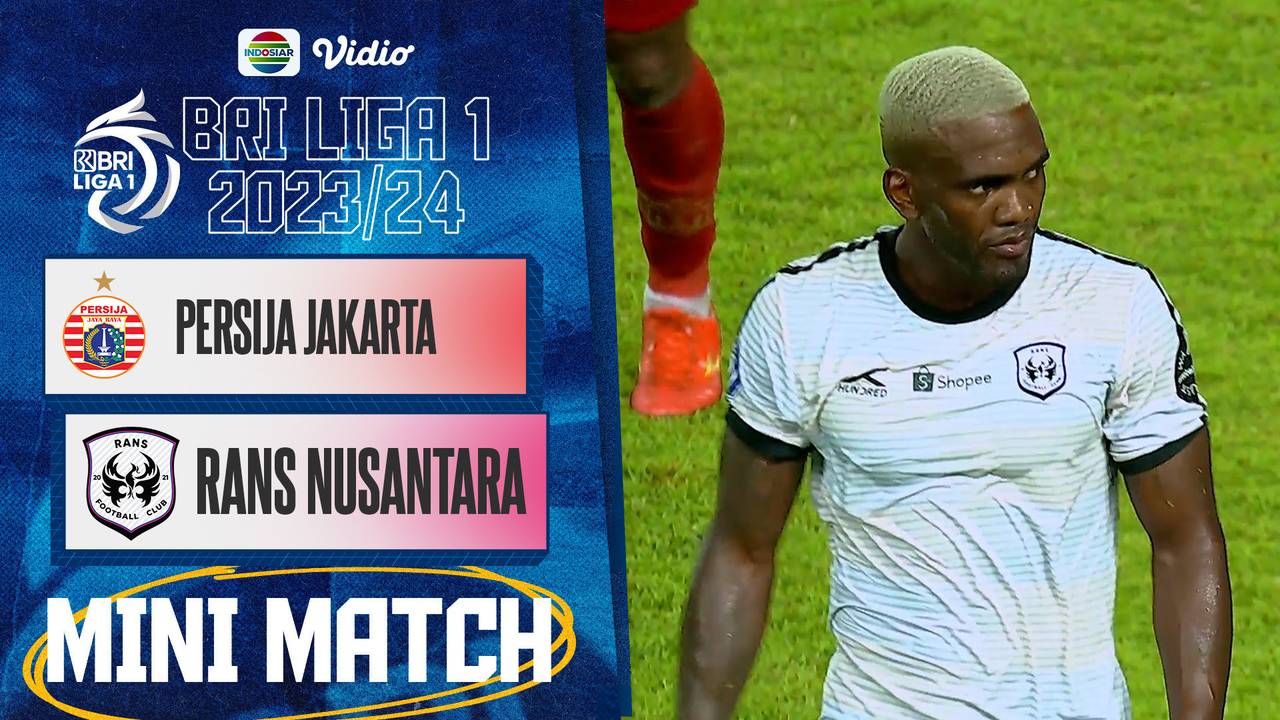 Persija Jakarta VS Rans Nusantara FC - Mini Match | BRI Liga 1 2023/24 | Vidio