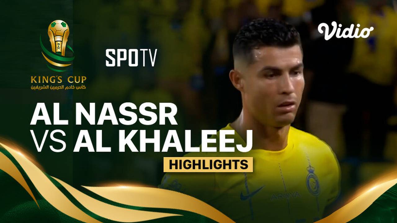 Semifinal Al Nassr Vs Al Khaleej Highlights King S Cup 2023 24 Vidio