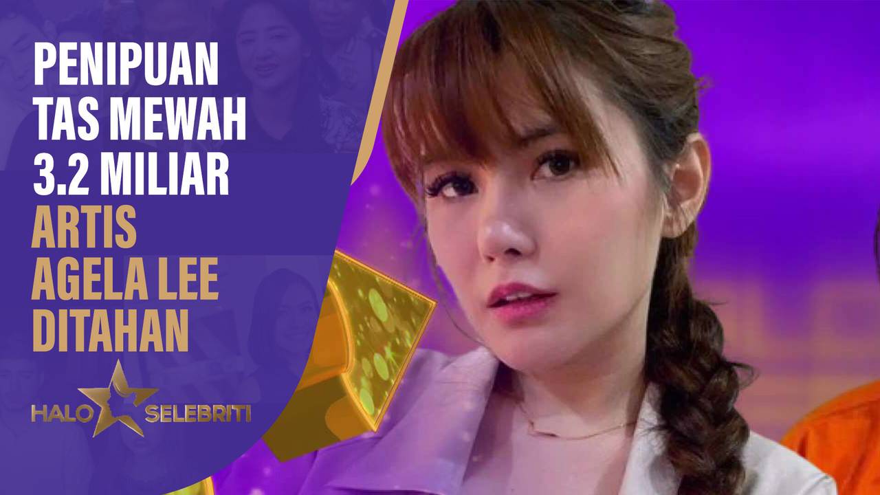 Tipu 3,2 Miliar Tas Mewah Artis Angela Lee Ditahan | Halo Selebriti | Vidio