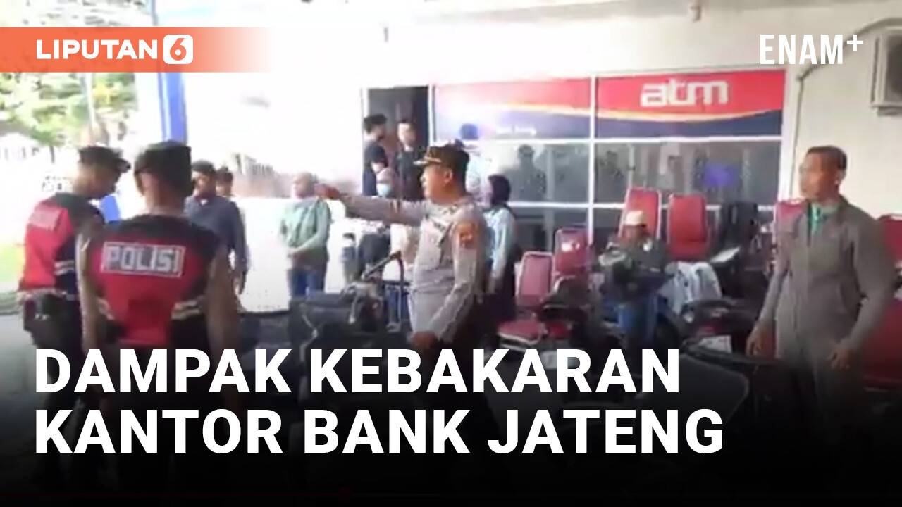 Dampak Kebakaran, Operasional Bank Jateng Cabang Klaten Dipindah - LiputanEnam | Vidio