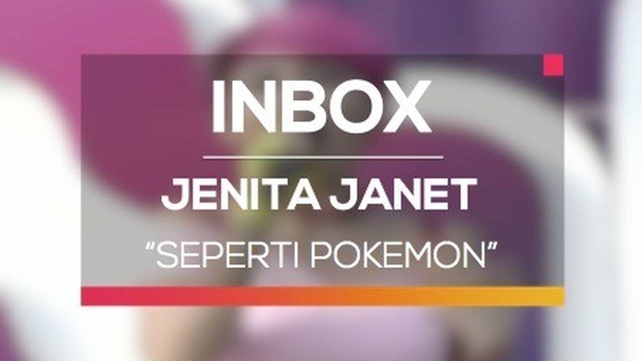 Jenita Janet - Seperti Pokemon (Live on Inbox) | Vidio