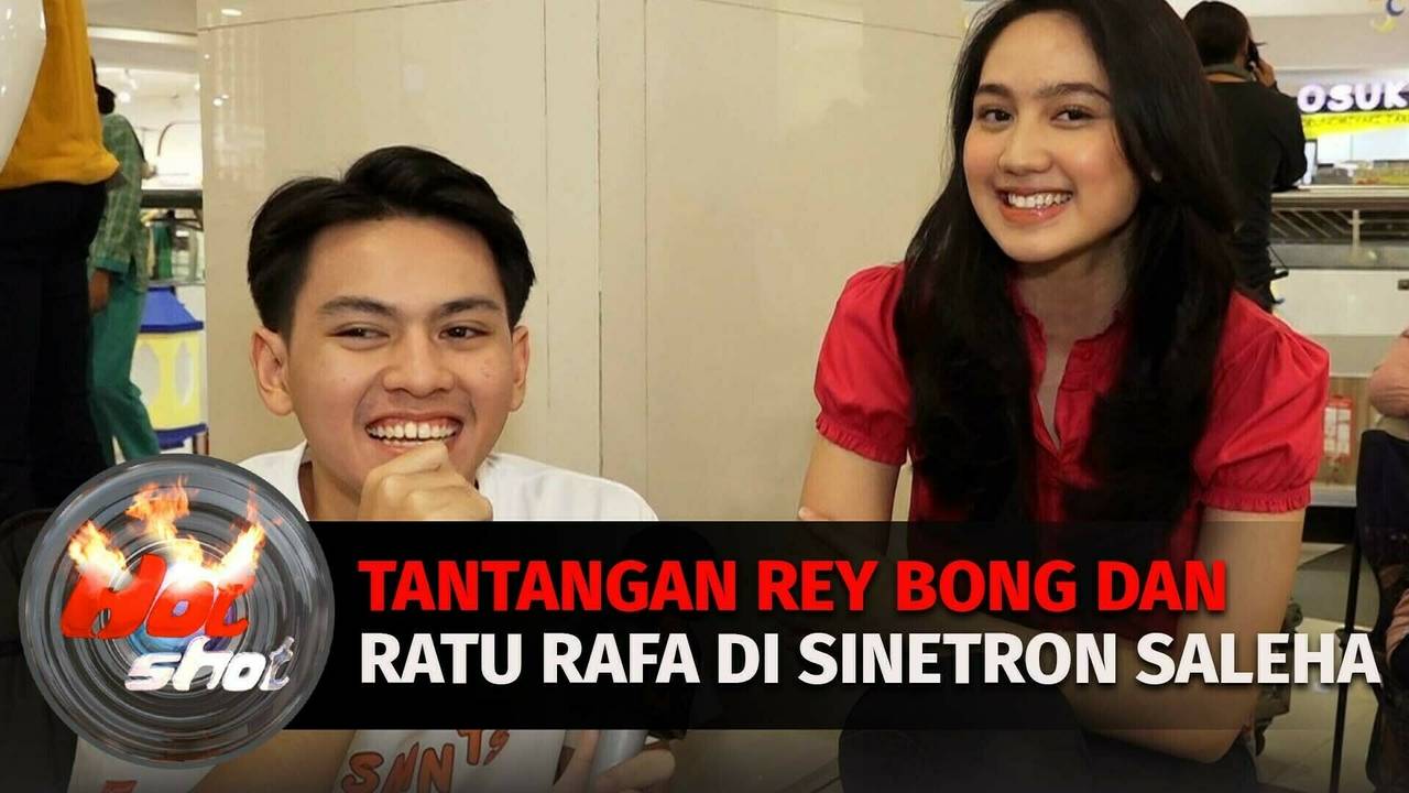 Tantangan Rey Bong dan Ratu Rafa Bermain Dalam Sinetron Saleha | Hot Shot