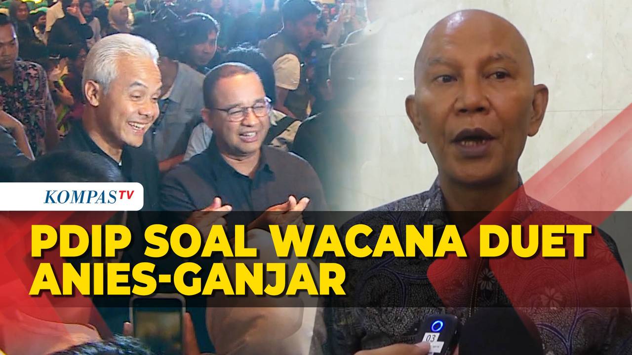 PDIP Tanggapi Soal Wacana Duet Anies Baswedan dan Ganjar Pranowo ...