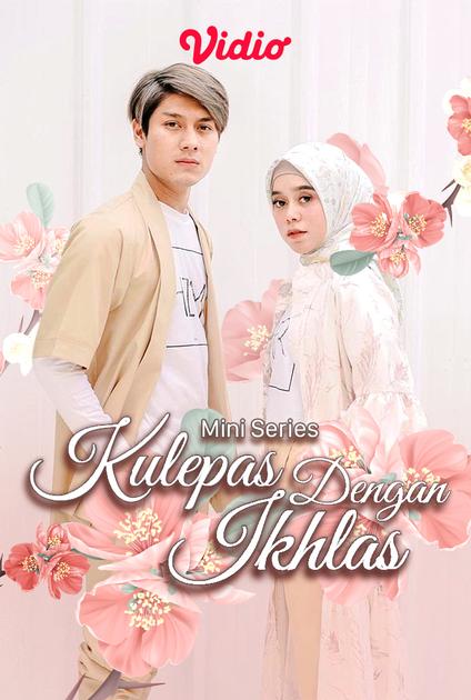 Nonton Kulepas Dengan Ikhlas | Mega Miniseri Indosiar | Vidio